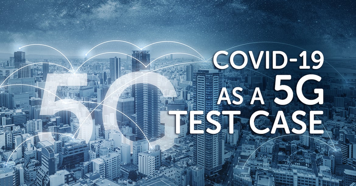 COVID-19 as a 5G test case