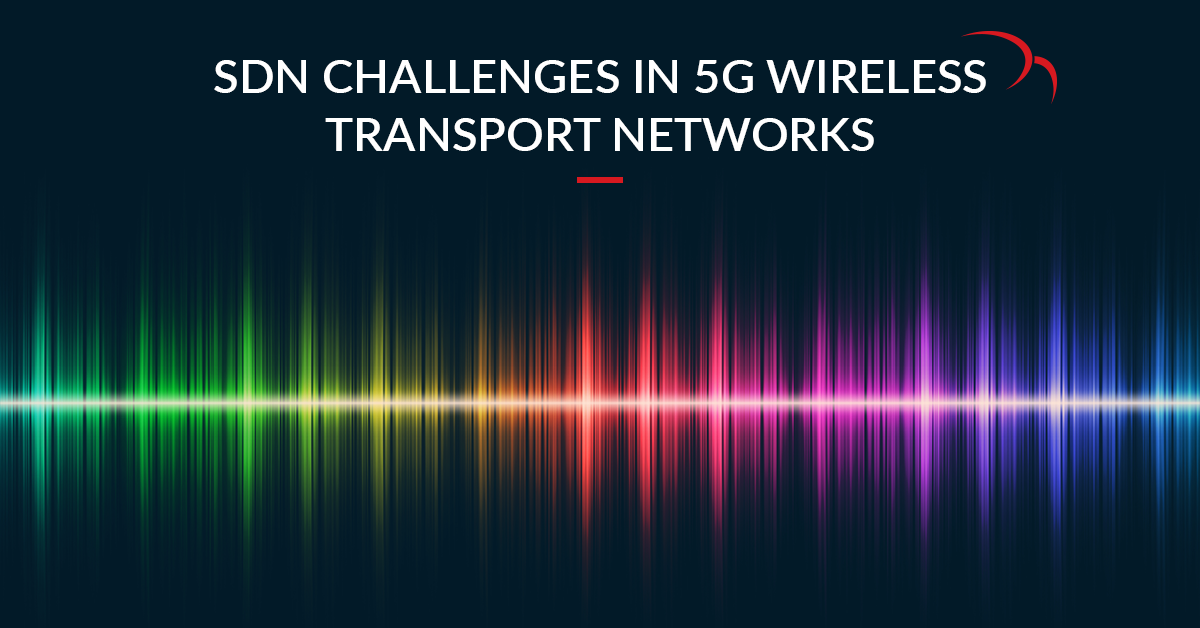 SDN Challenges in 5G Wireless Transport Networks - Part I